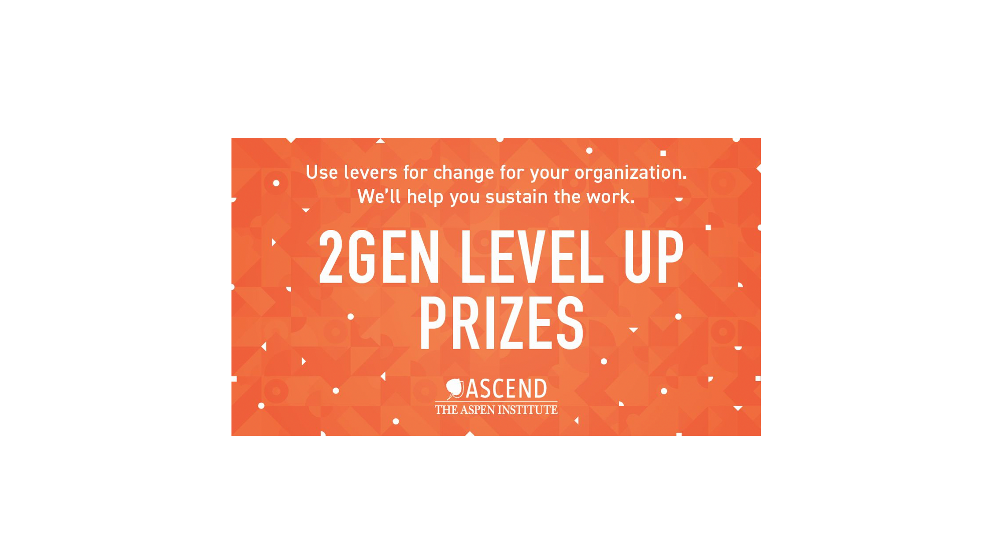 The 2Gen Level Up Competition & Prizes (Due: 2/26/21) | Ascend at the ...